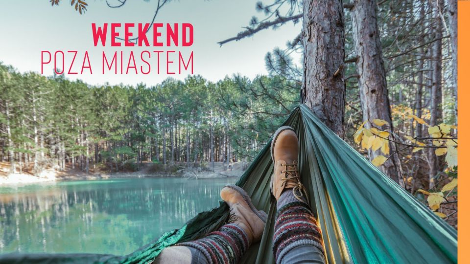 Dokąd na weekend? 6 pomysłów na krótki wypad w Polsce